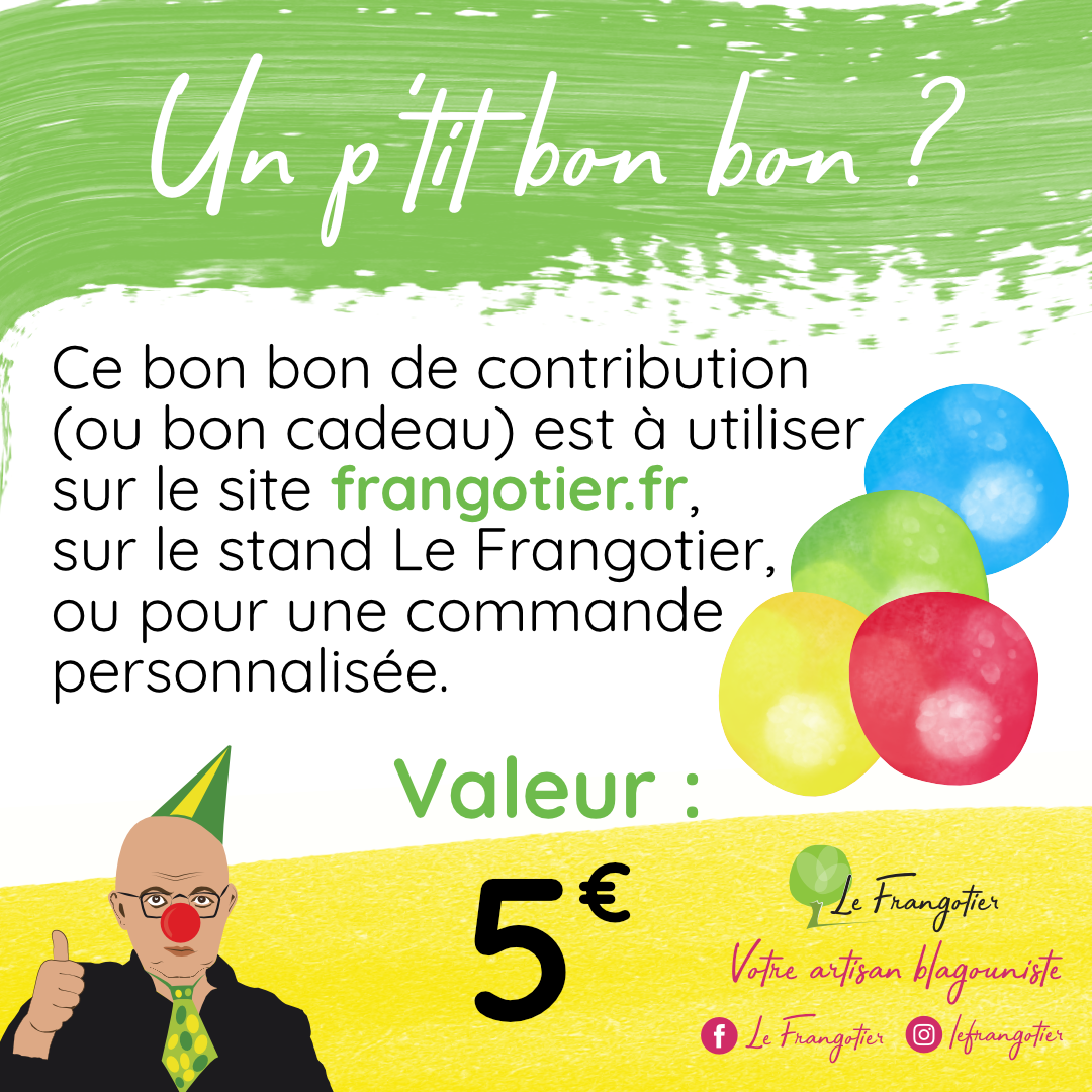 Le bon bon... de contribution ! - Le frangotier